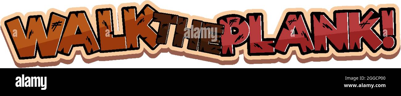 Walk the plank word banner isolated on white background illustration ...