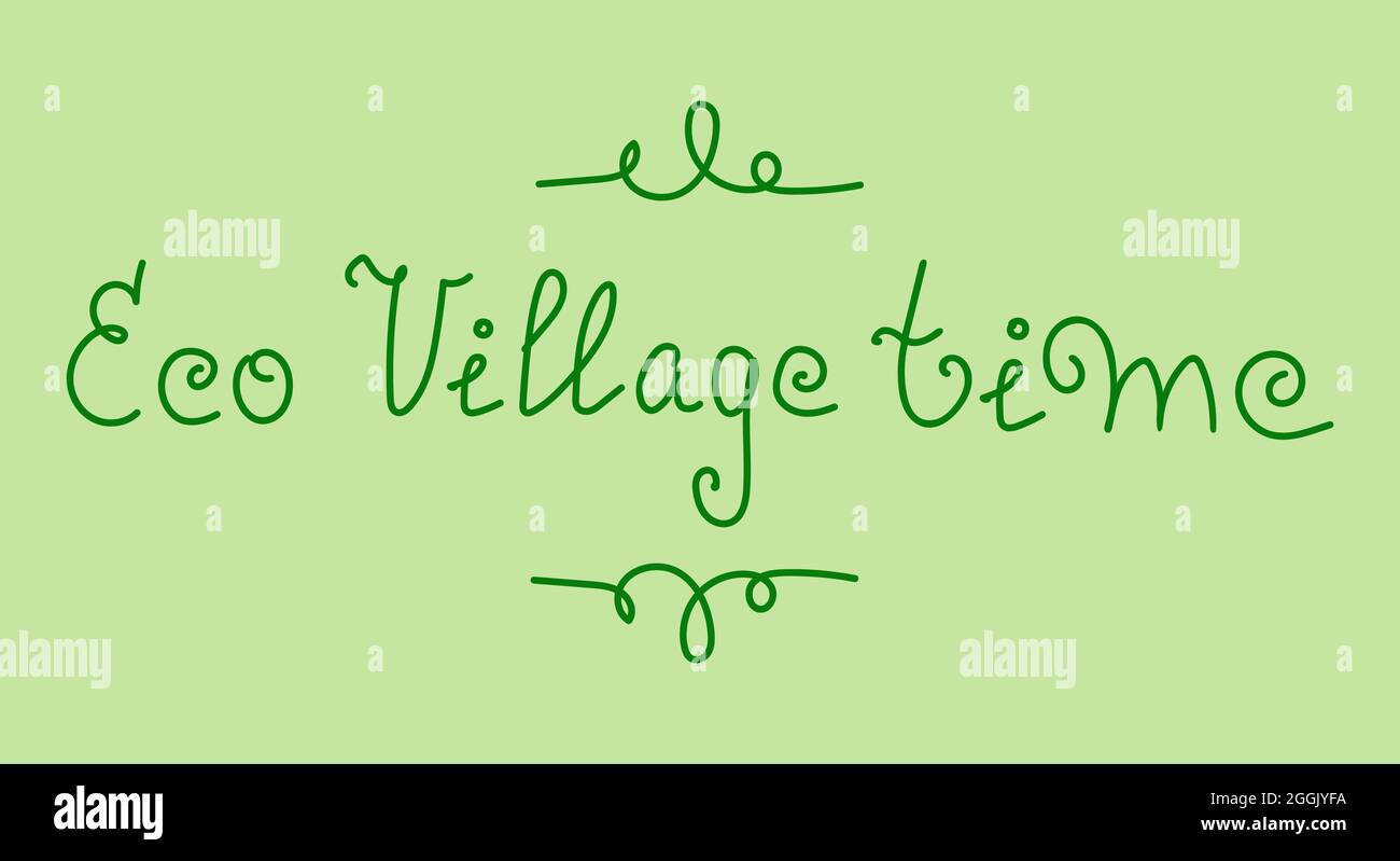 Lettering Eco Village time. Vector illustration. Handwritten phrase ...