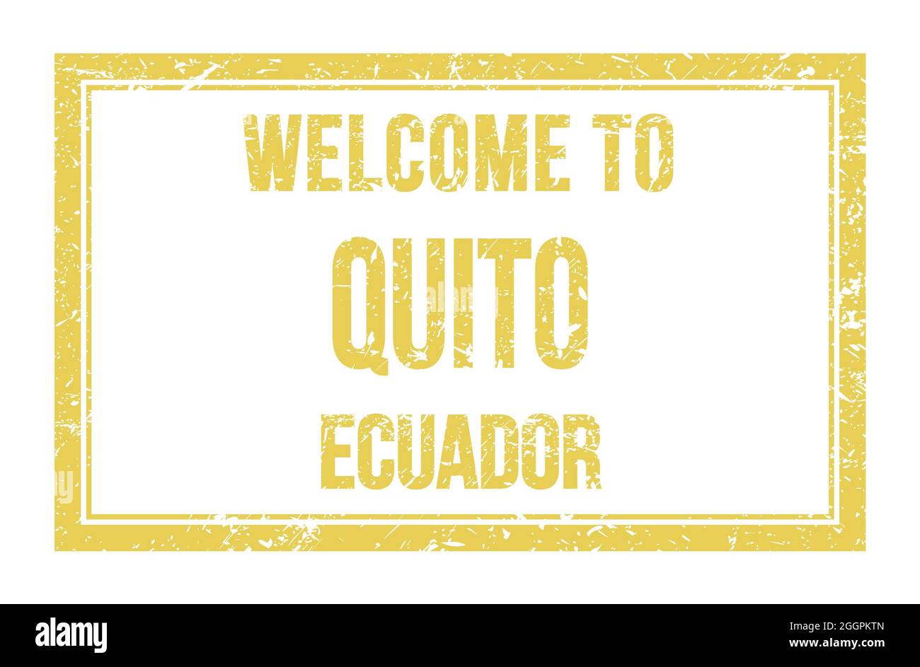 WELCOME TO QUITO - ECUADOR, words written on yellow rectangle post ...