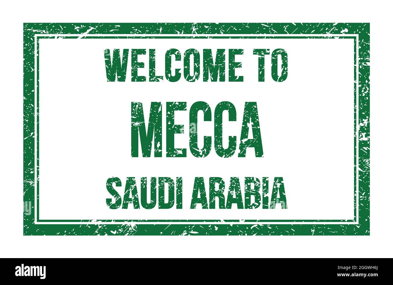 WELCOME TO MECCA - SAUDI ARABIA, words written on green rectangle post ...