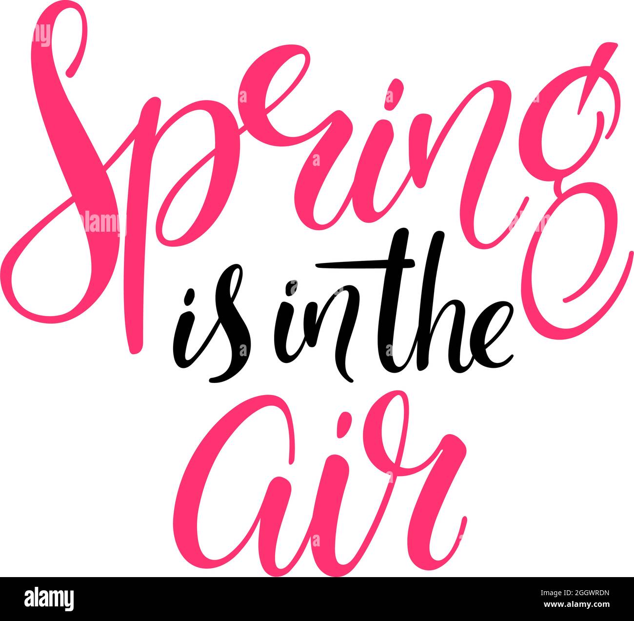 Spring is in the air. Hand lettered inspirational quote. Hand brushed ...