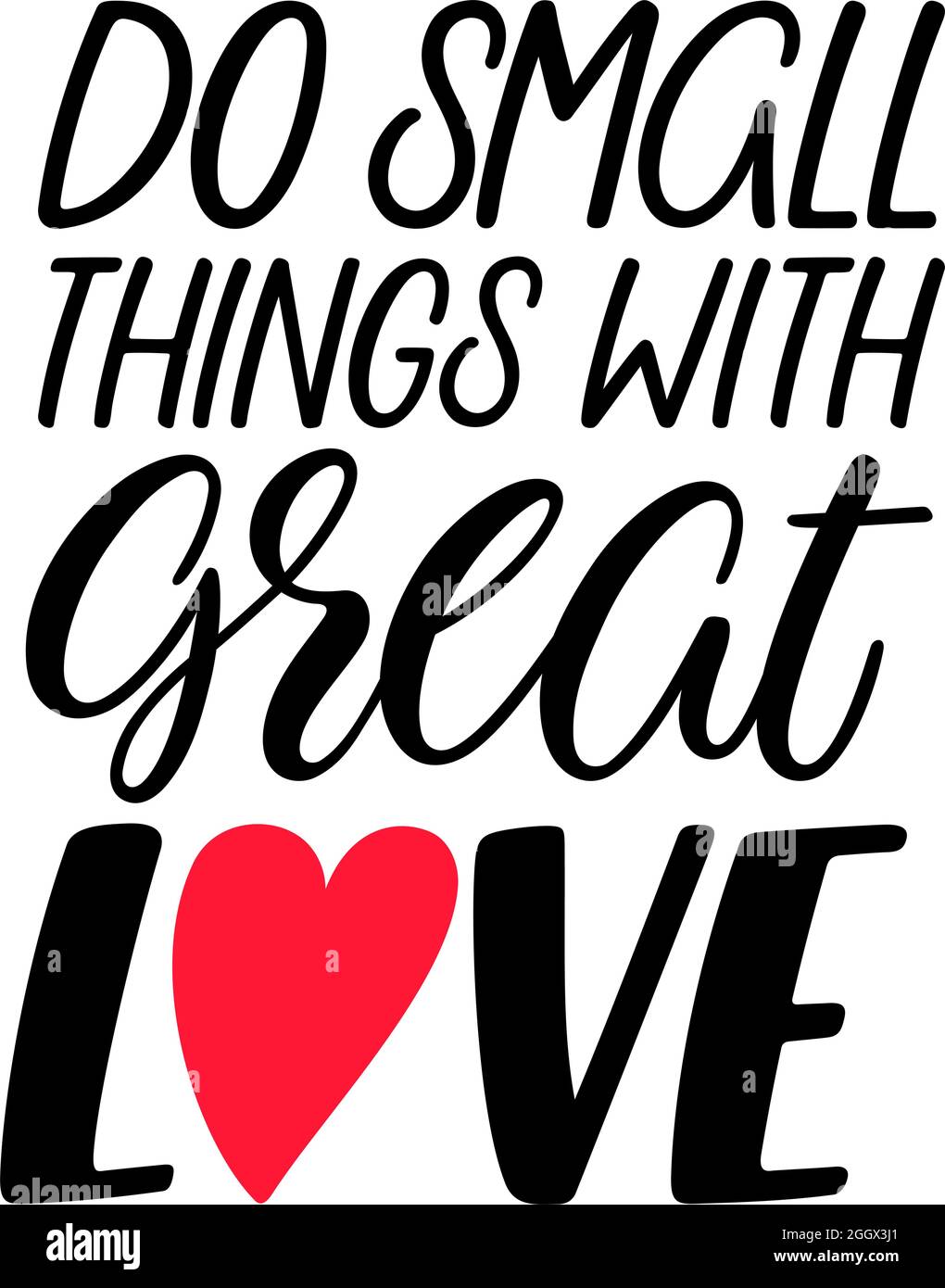 Do small things with great love. Handlettering motivational quote Stock ...
