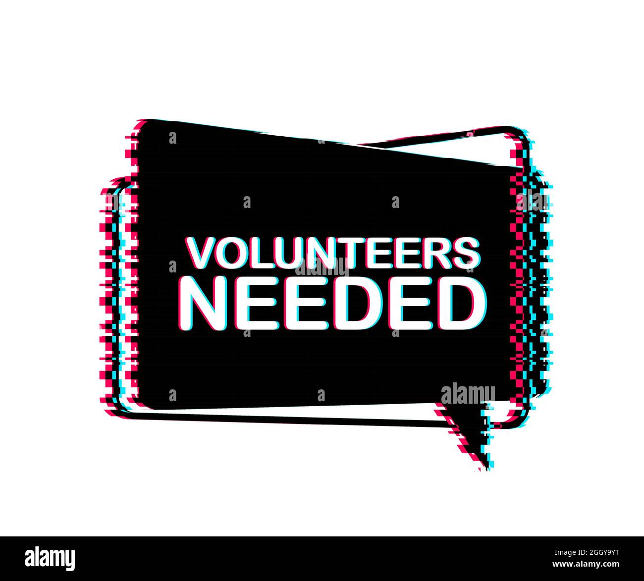 Volunteers needed written on speech bubble. Glitch icon. Advertising ...