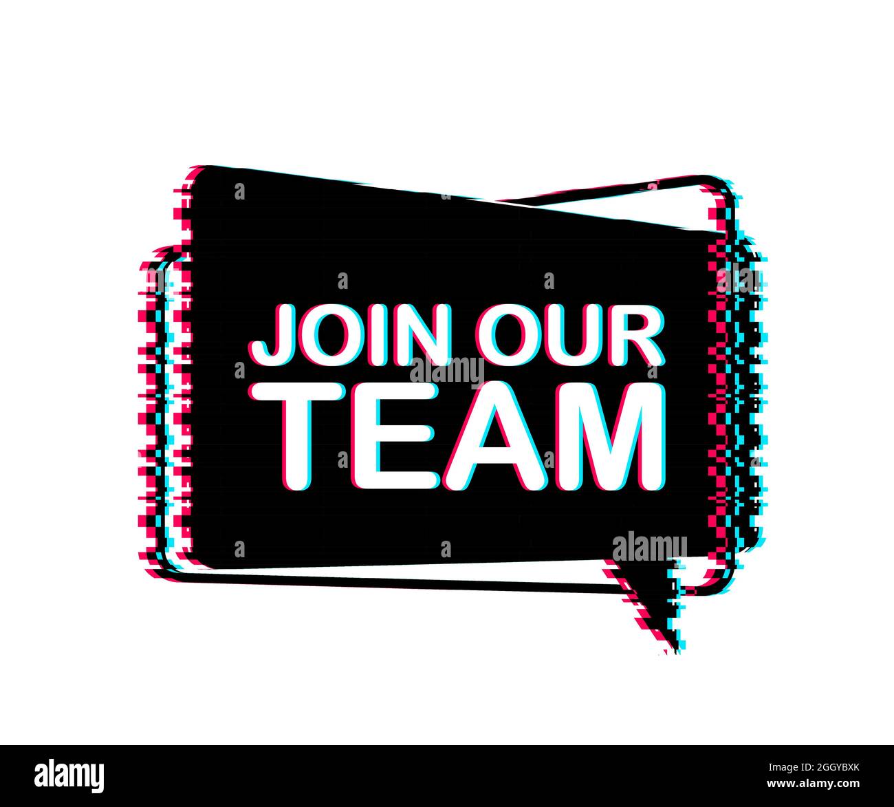 Join our team written on speech bubble. Glitch icon. Advertising sign ...