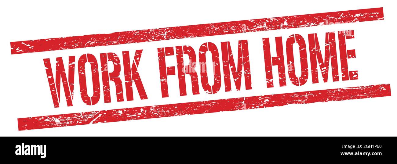 WORK FROM HOME text on red grungy rectangle stamp sign Stock Photo - Alamy