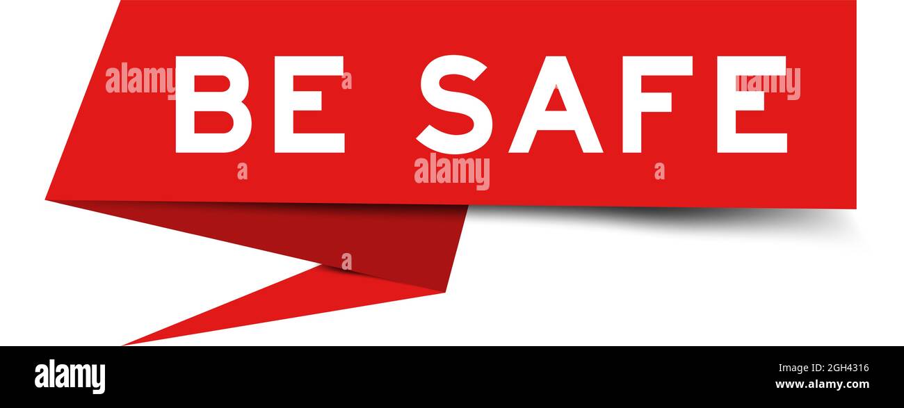 Red color paper speech banner with word be safe on white background ...