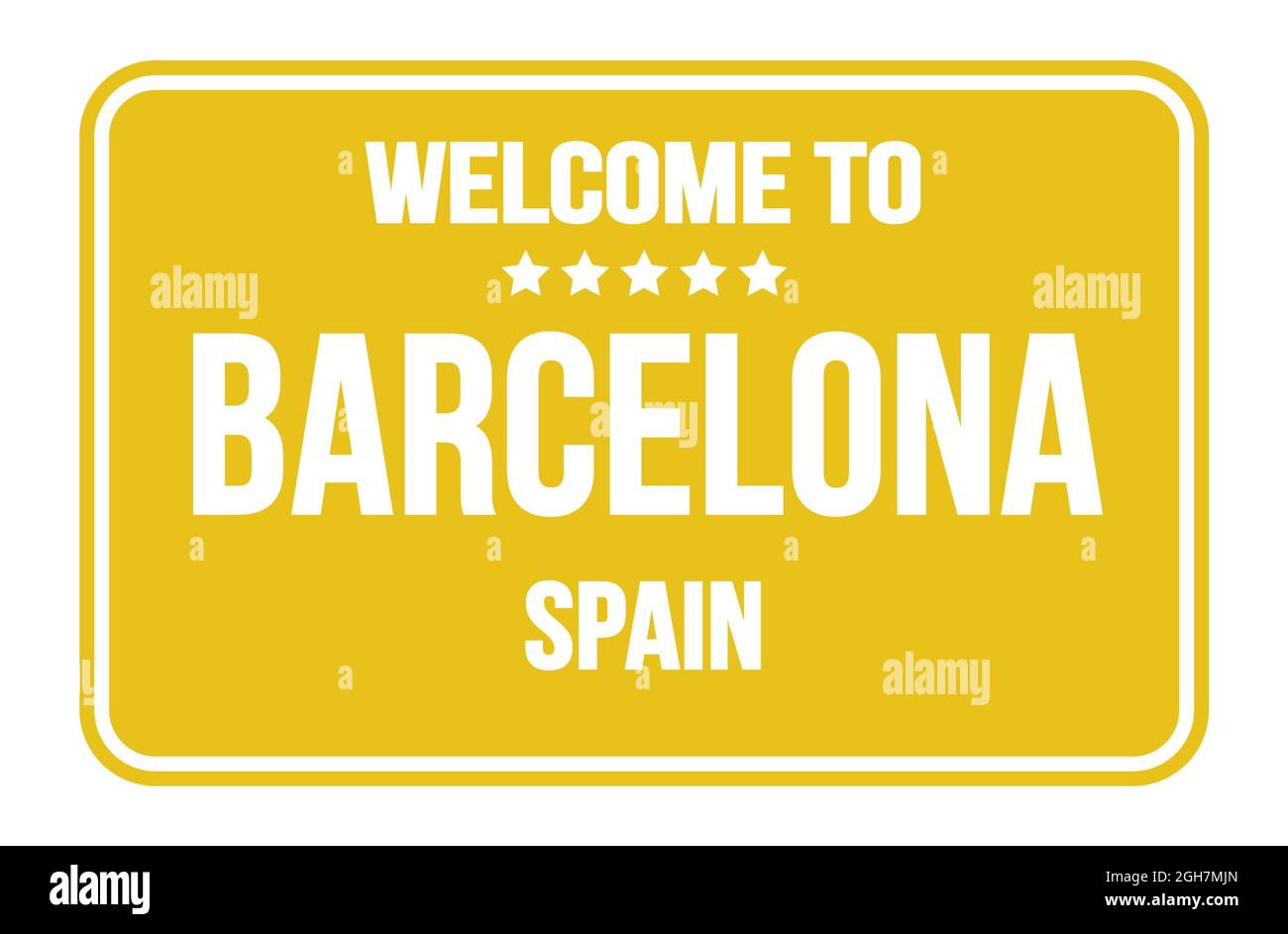 WELCOME TO BARCELONA - SPAIN, on yellow rectangle street sign stamp ...