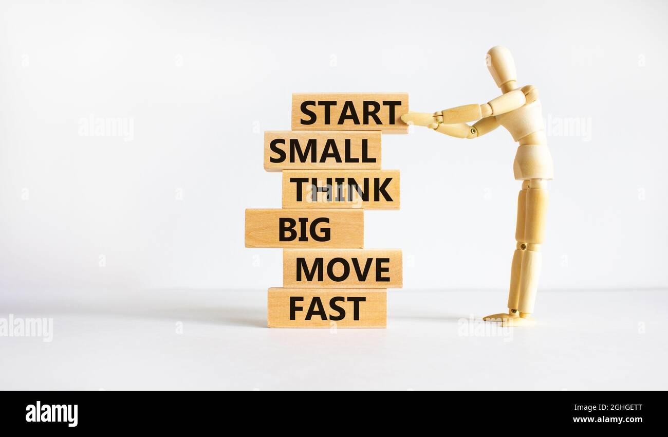 Start small think big symbol. Words 'Start small think big move fast ...