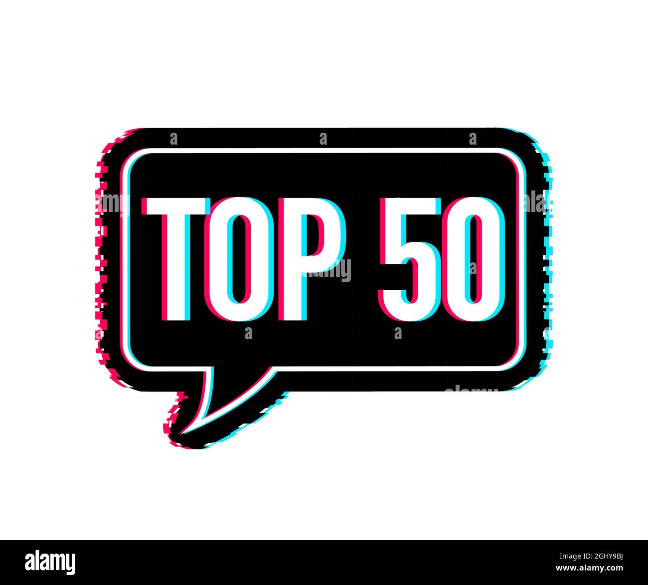 Top 50 - Top fifty vector colorful speech bubble. Glitch icon. Vector ...