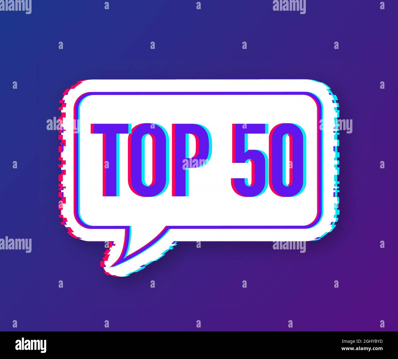 Top 50 - Top fifty vector colorful speech bubble. Glitch icon. Vector ...