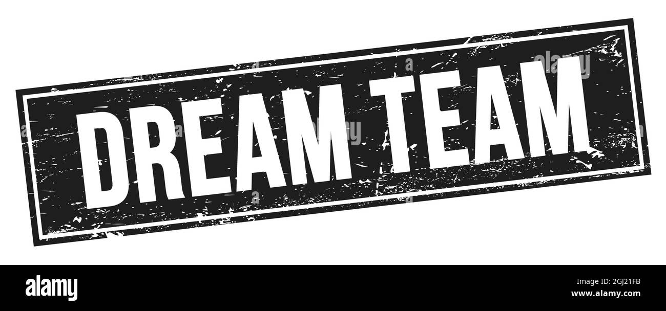 DREAM TEAM text on black grungy rectangle stamp sign Stock Photo - Alamy