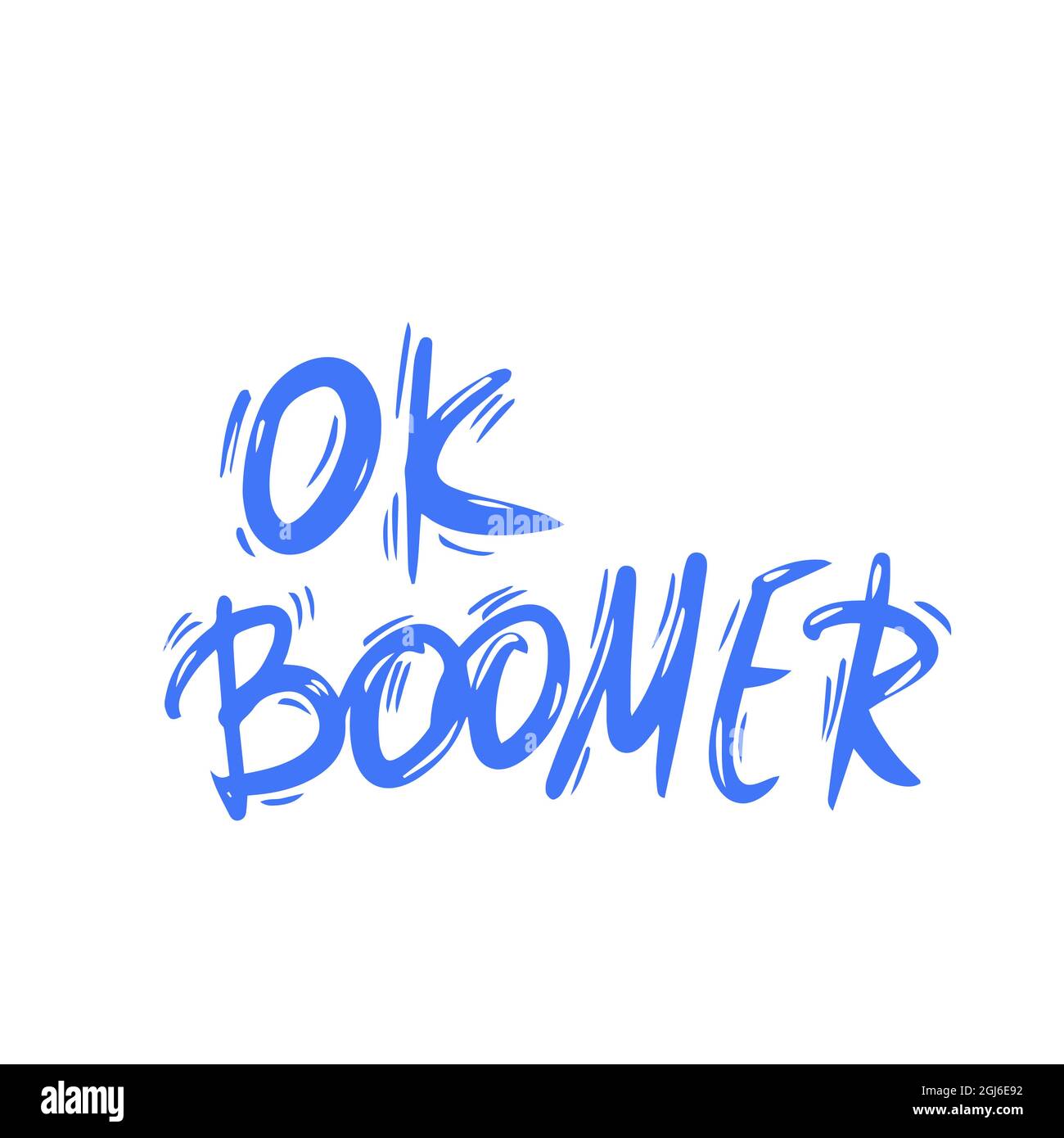 Ok boomer text. Hand drawn sarcastic message. Generation z quote. Meme ...