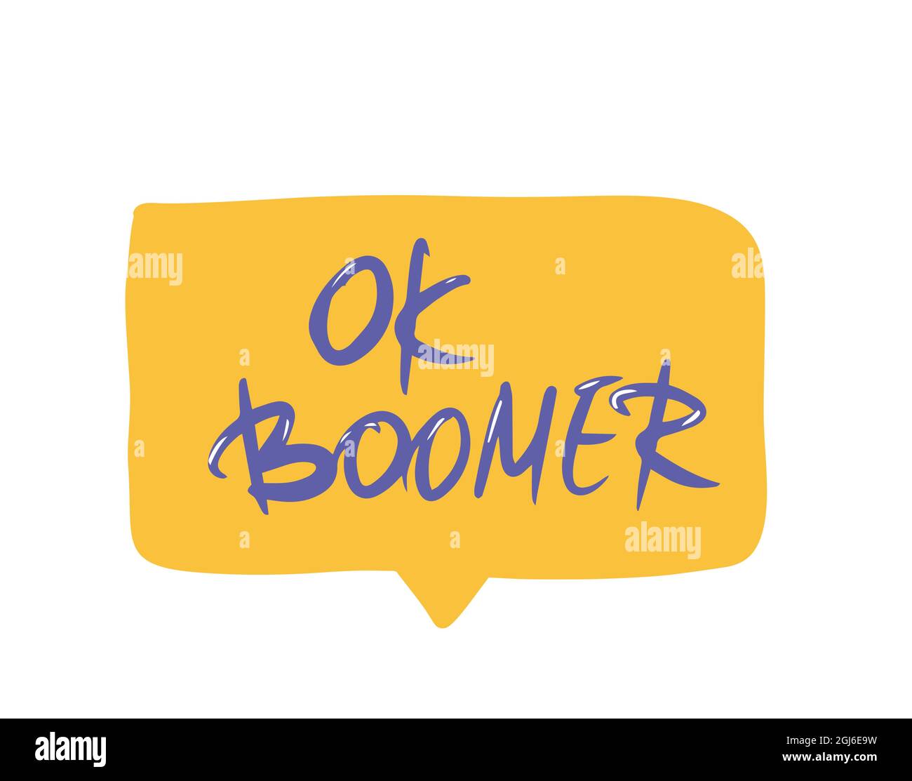 Ok boomer text. Hand drawn sarcastic message. Generation z quote. Meme ...