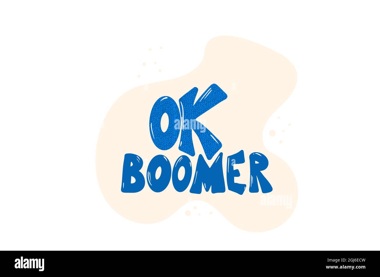 Ok boomer text. Hand drawn sarcastic message. Generation z quote. Meme ...