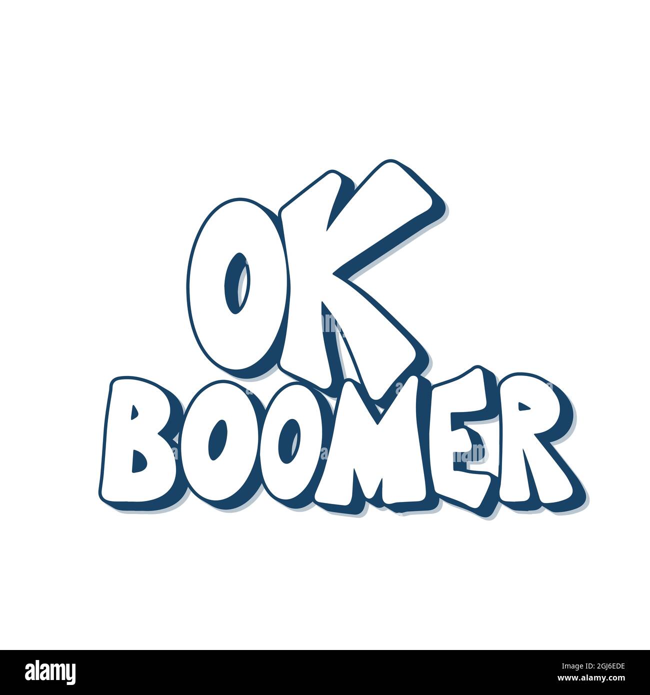 Ok boomer text. Hand drawn sarcastic message. Generation z quote. Meme ...