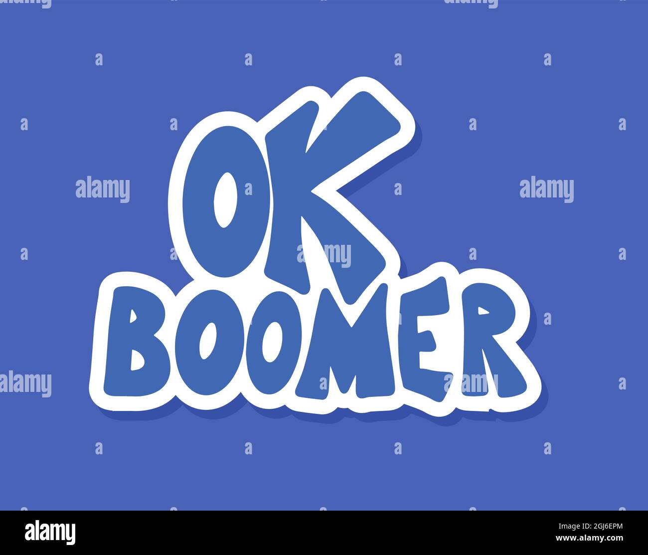 Ok boomer text. Hand drawn sarcastic message. Generation z quote. Meme ...