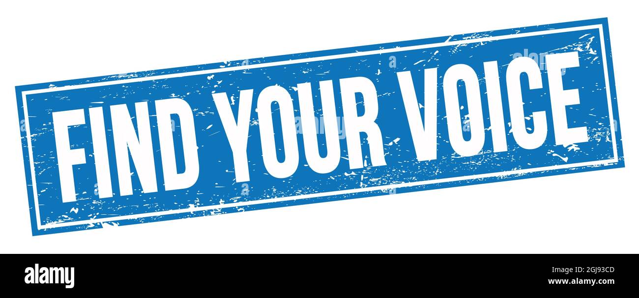 FIND YOUR VOICE text on blue grungy rectangle stamp sign Stock Photo ...