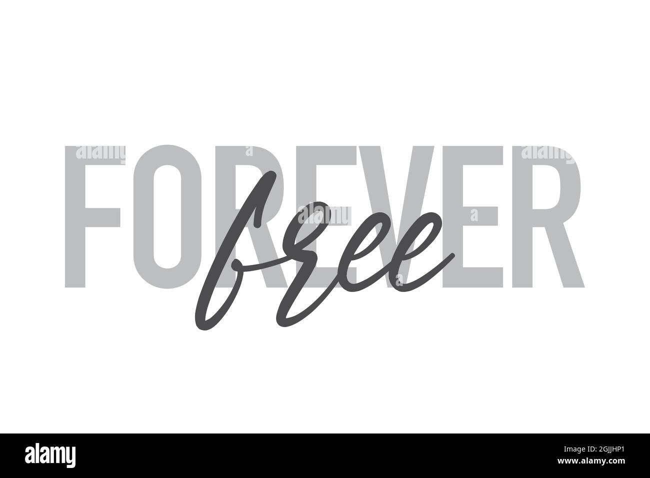 Modern, simple, minimal typographic design of a saying "Forever Free ...