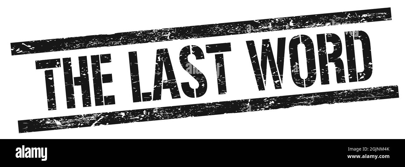 THE LAST WORD text on black grungy rectangle stamp sign Stock Photo - Alamy
