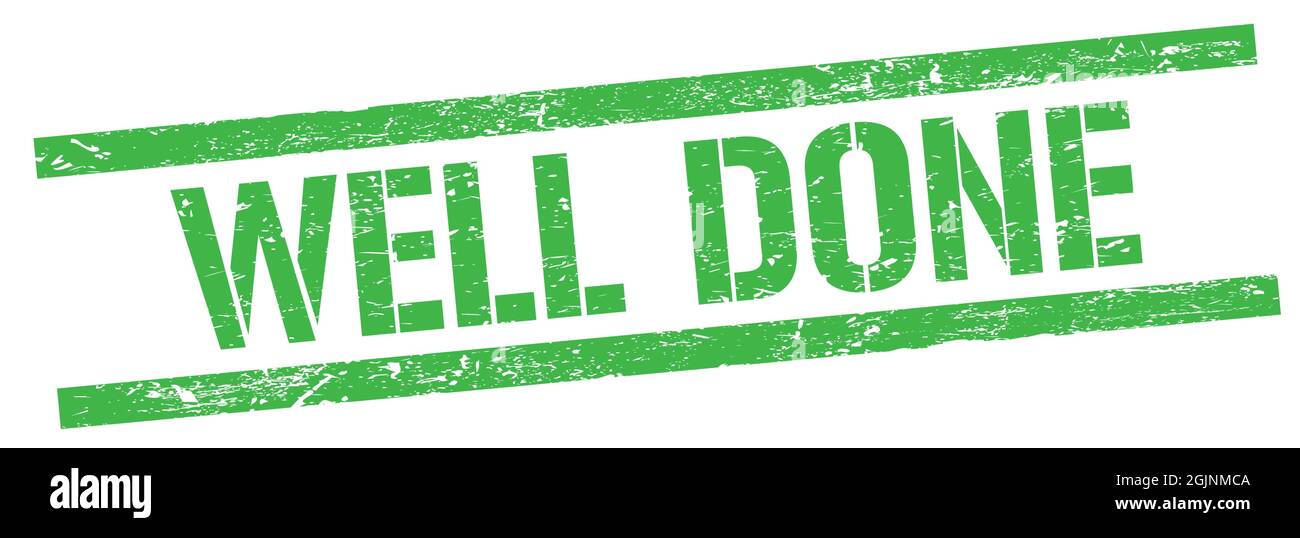 WELL DONE text on green grungy rectangle stamp sign Stock Photo - Alamy WELL DONE text on green grungy rectangle stamp sign Stock Photo - Alamy