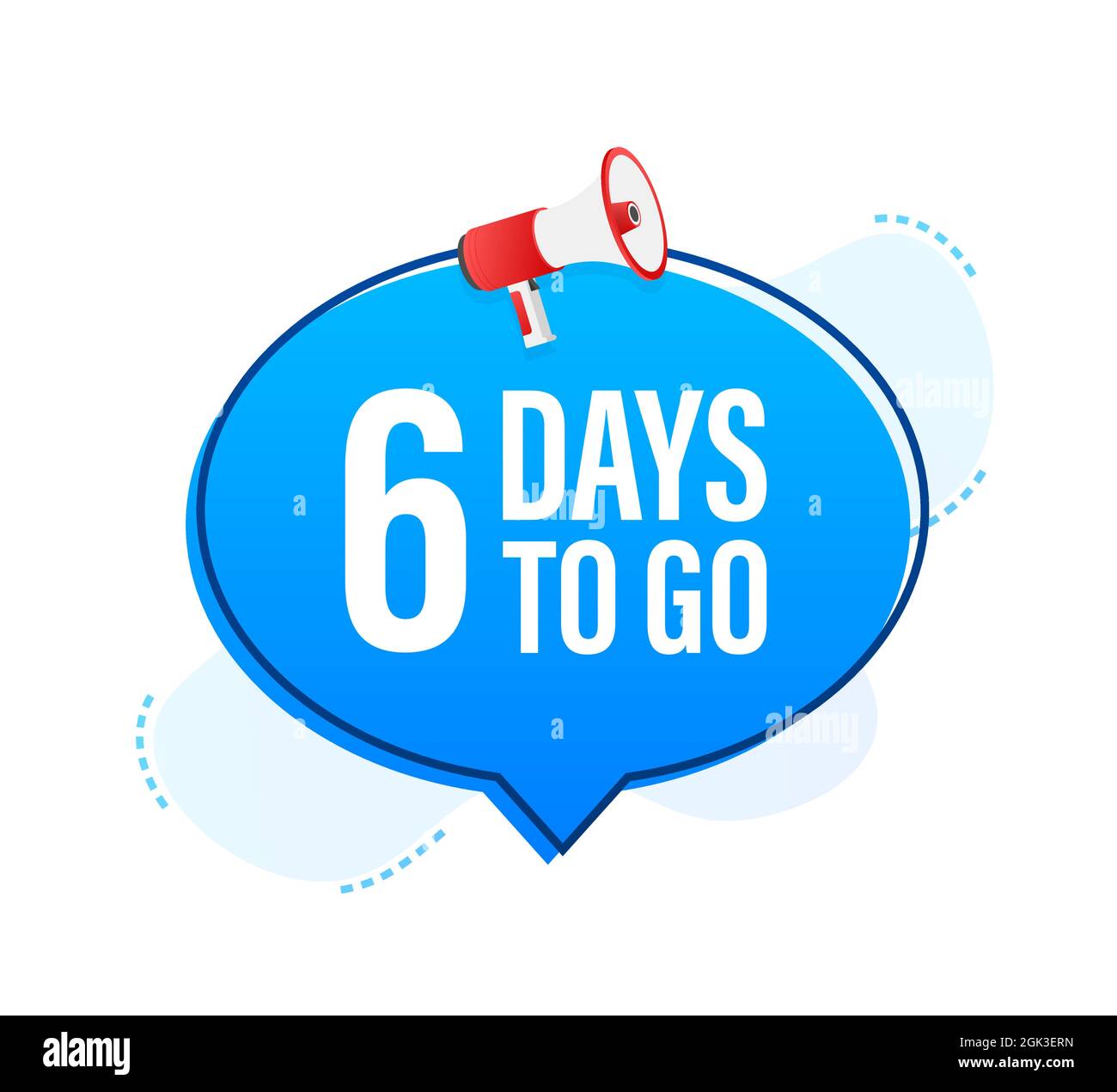Megaphone banner with 6 days to go speech bubble. Flat style. Vector ...