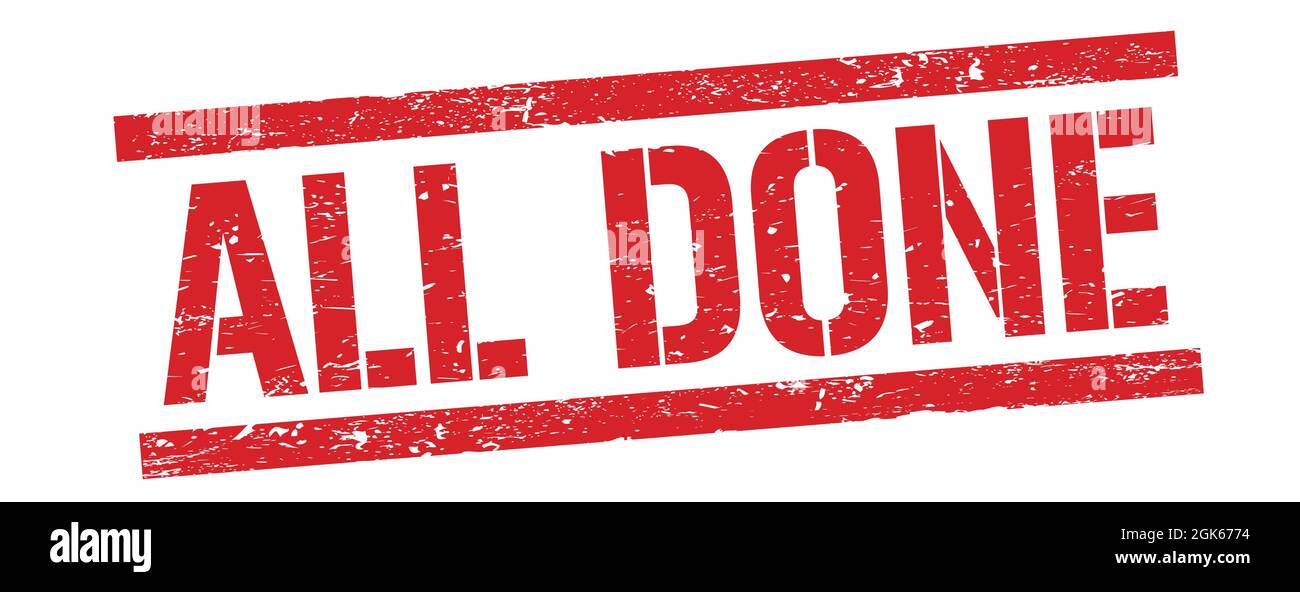 ALL DONE text on red grungy rectangle stamp sign Stock Photo - Alamy