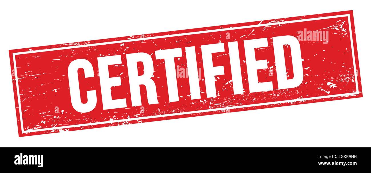 CERTIFIED text on red grungy rectangle stamp sign Stock Photo - Alamy