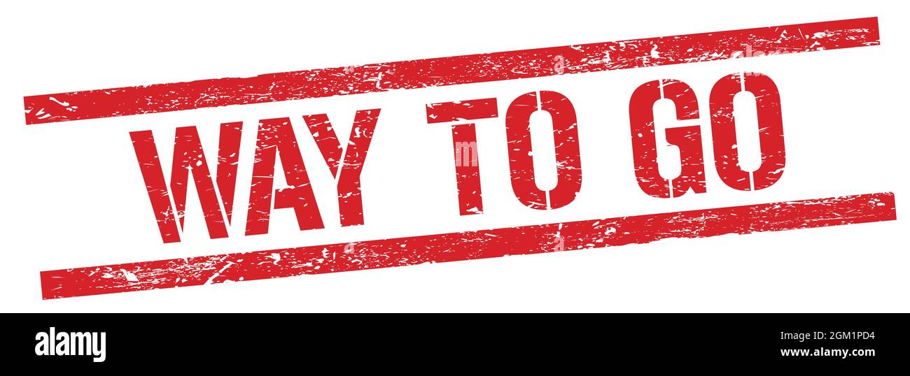 WAY TO GO text on red grungy rectangle stamp sign Stock Photo - Alamy