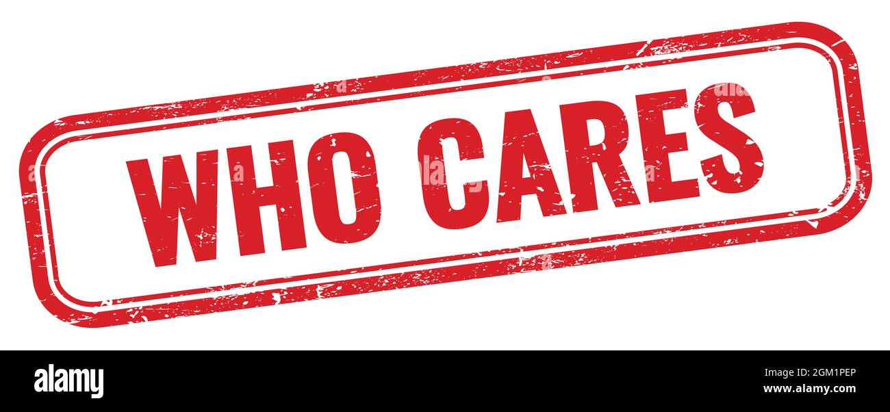 WHO CARES text on red grungy rectangle stamp Stock Photo - Alamy