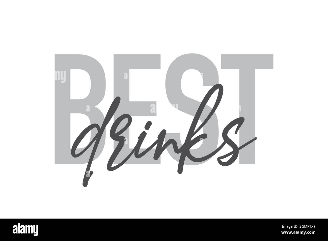 Modern, simple, minimal typographic design of a saying "Best Drinks" in ...