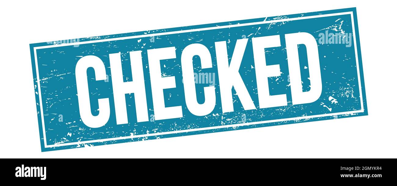 CHECKED text on blue grungy rectangle stamp sign Stock Photo - Alamy
