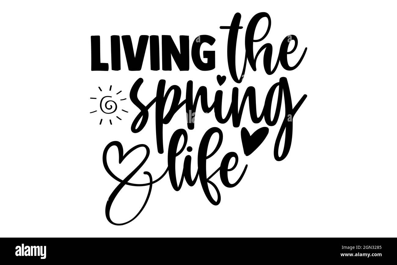 Living the spring life - Spring t shirts design, Hand drawn lettering ...
