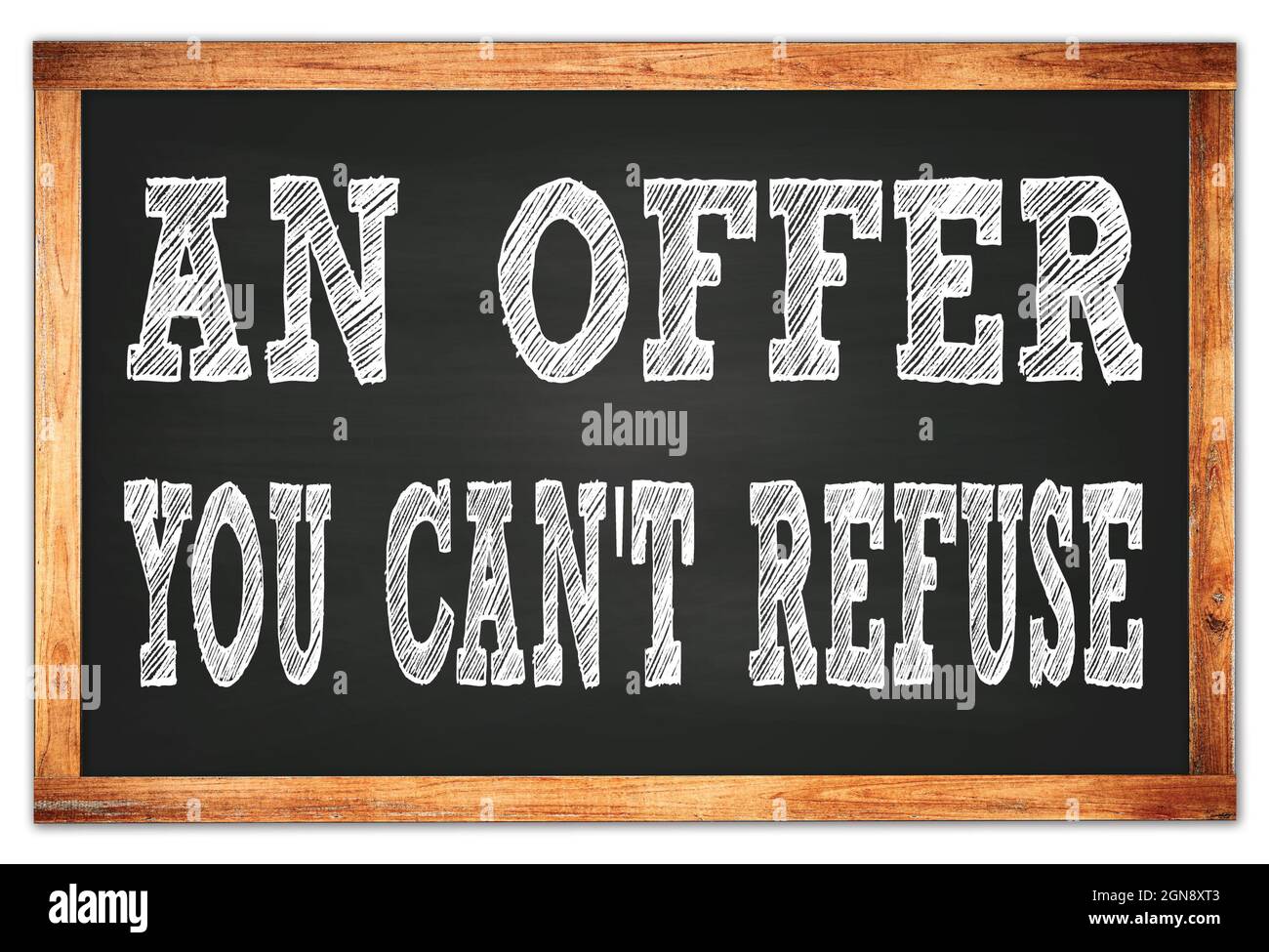 AN OFFER YOU CAN'T REFUSE written on black wooden frame school ...
