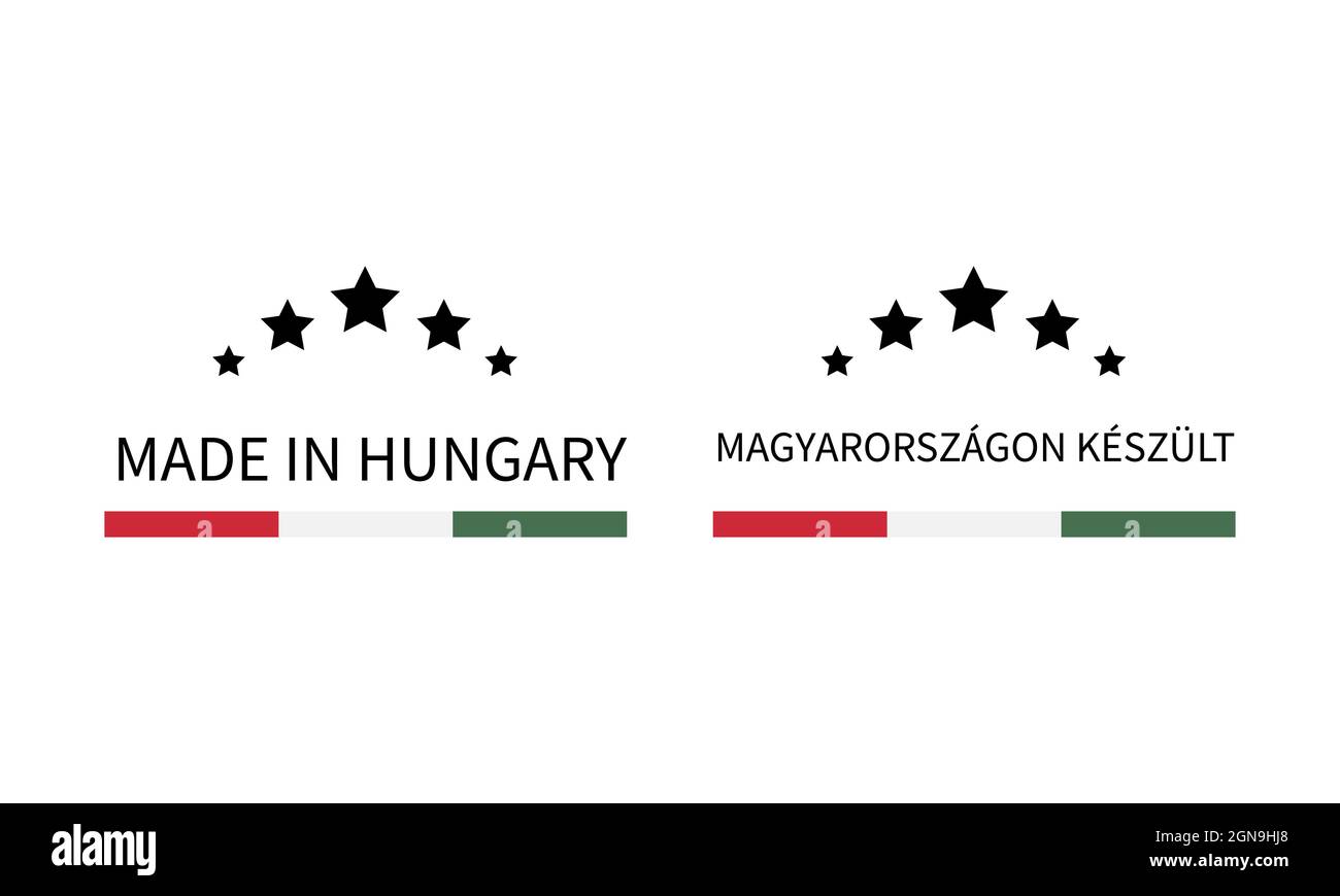 Made in Hungary labels in English and in Hungarian languages. Quality ...