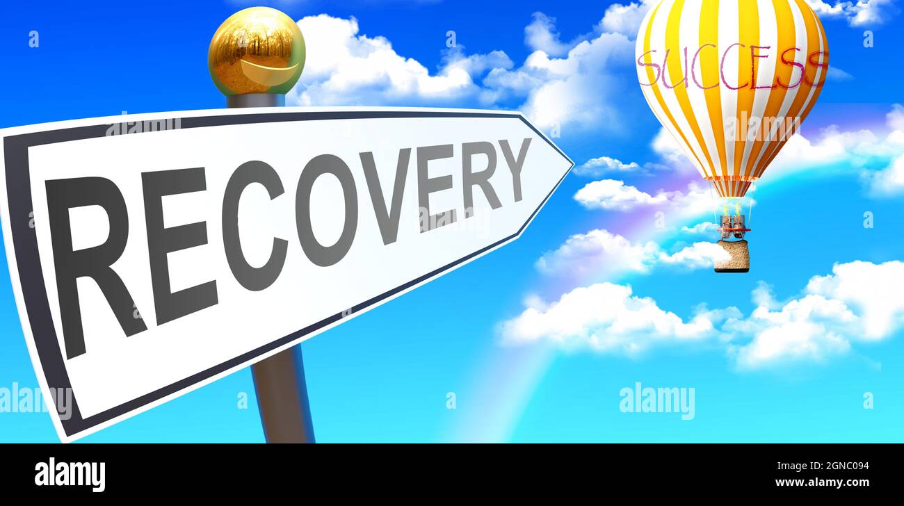 Recovery leads to success - shown as a sign with a phrase Recovery ...
