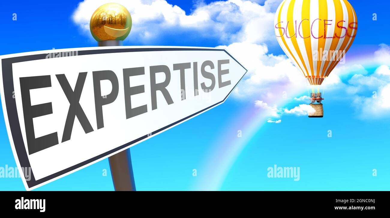 Expertise leads to success - shown as a sign with a phrase Expertise ...
