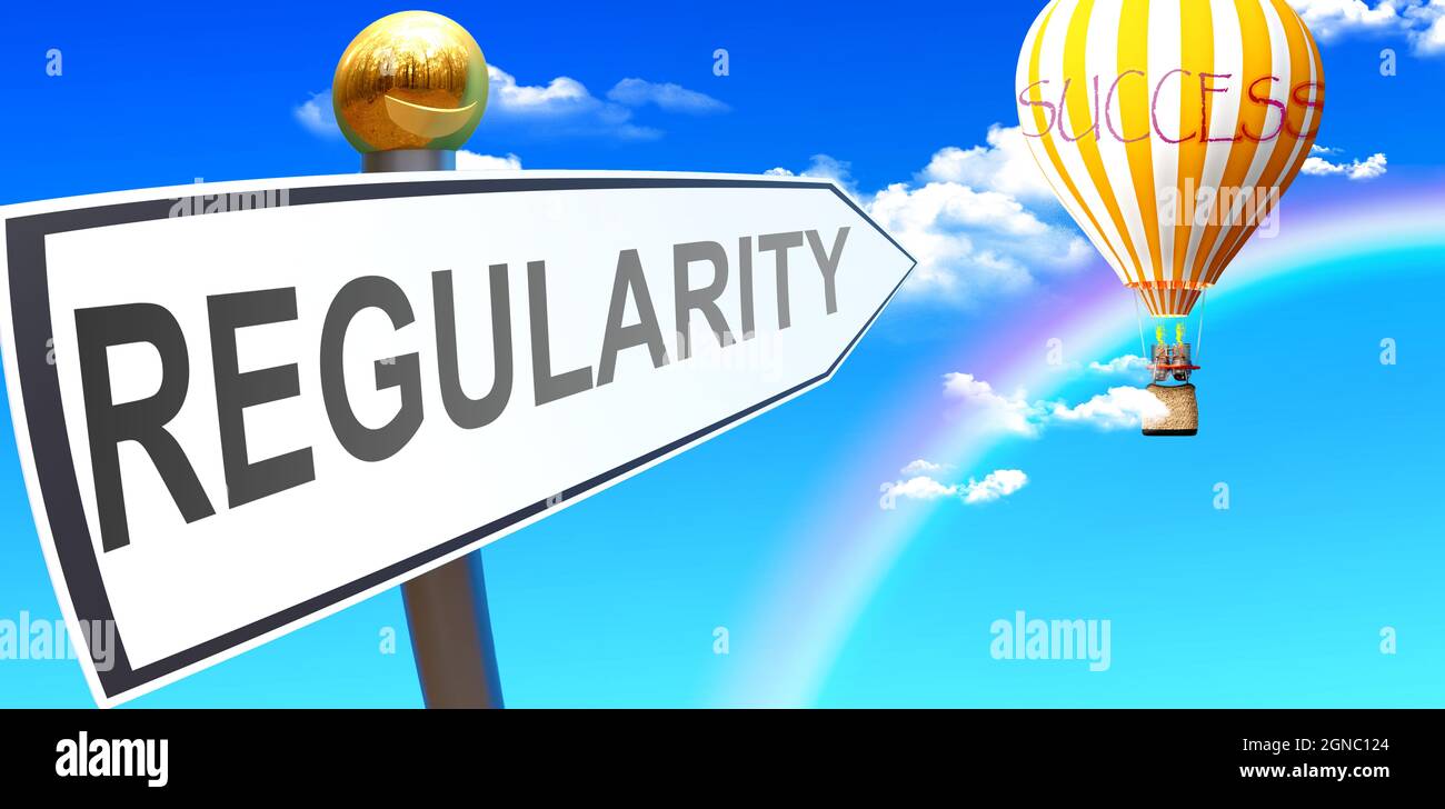 Regularity leads to success - shown as a sign with a phrase Regularity ...