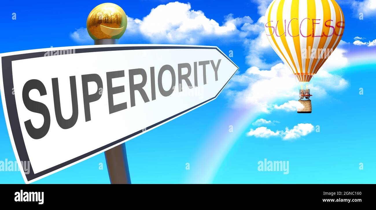 Superiority leads to success - shown as a sign with a phrase ...