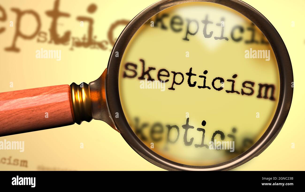 Skepticism and a magnifying glass on English word Skepticism to ...