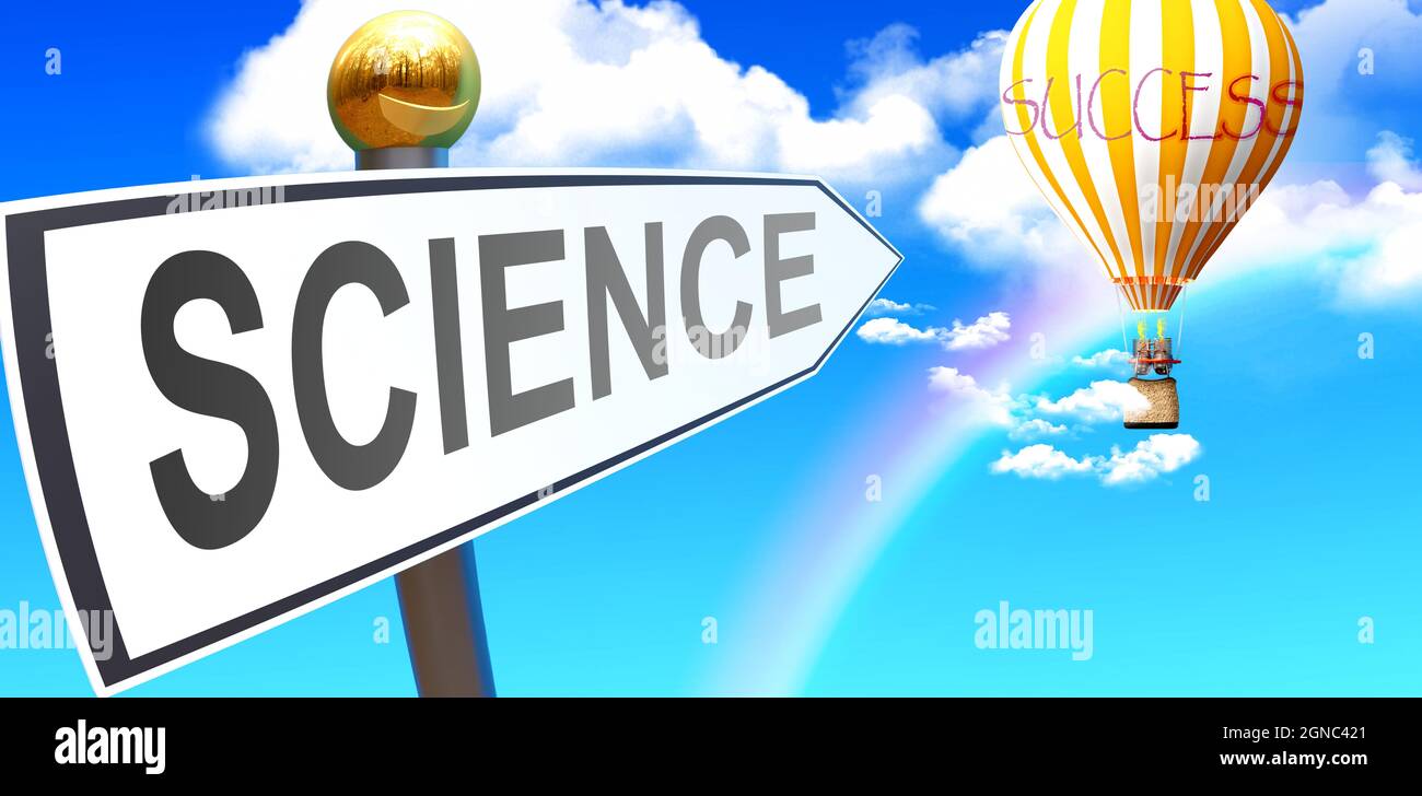 Science leads to success - shown as a sign with a phrase Science ...