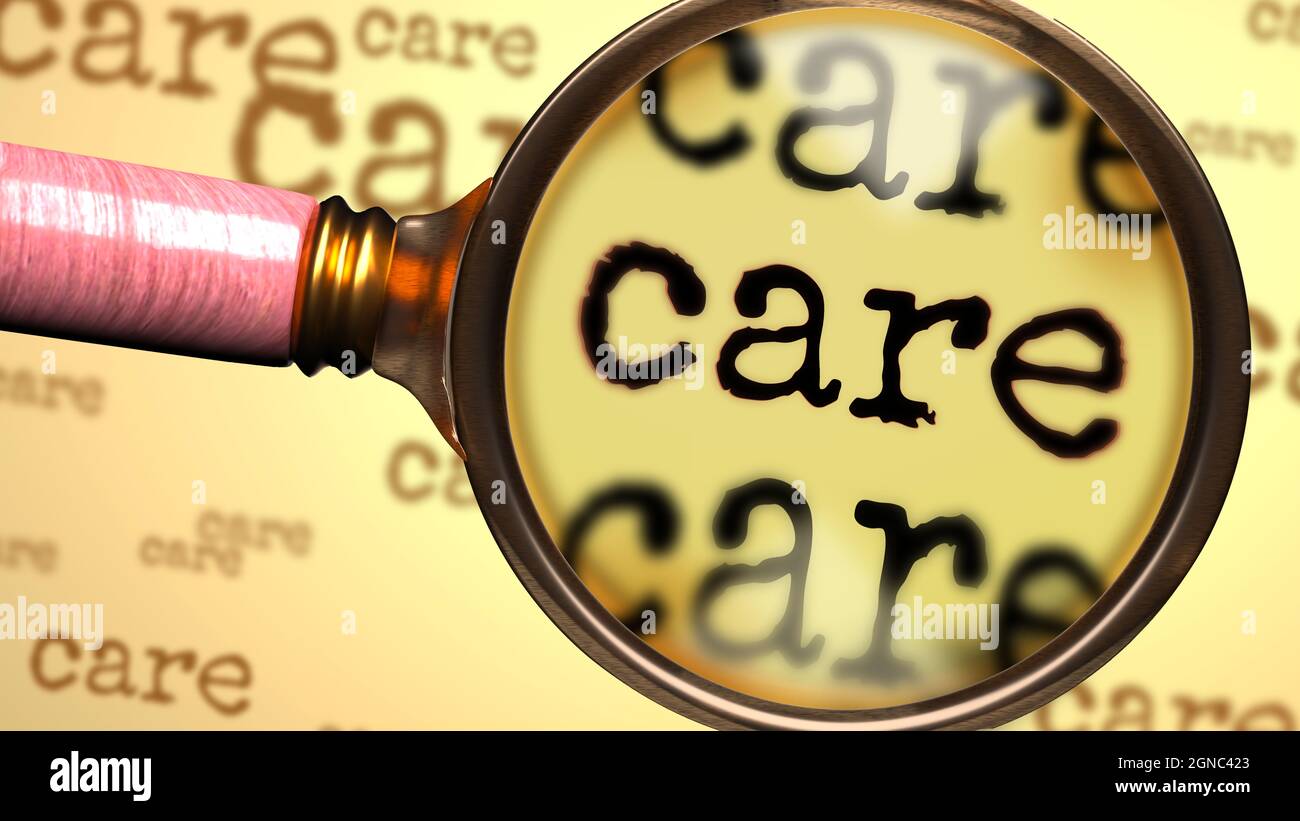 Care - abstract concept and a magnifying glass enlarging English word ...