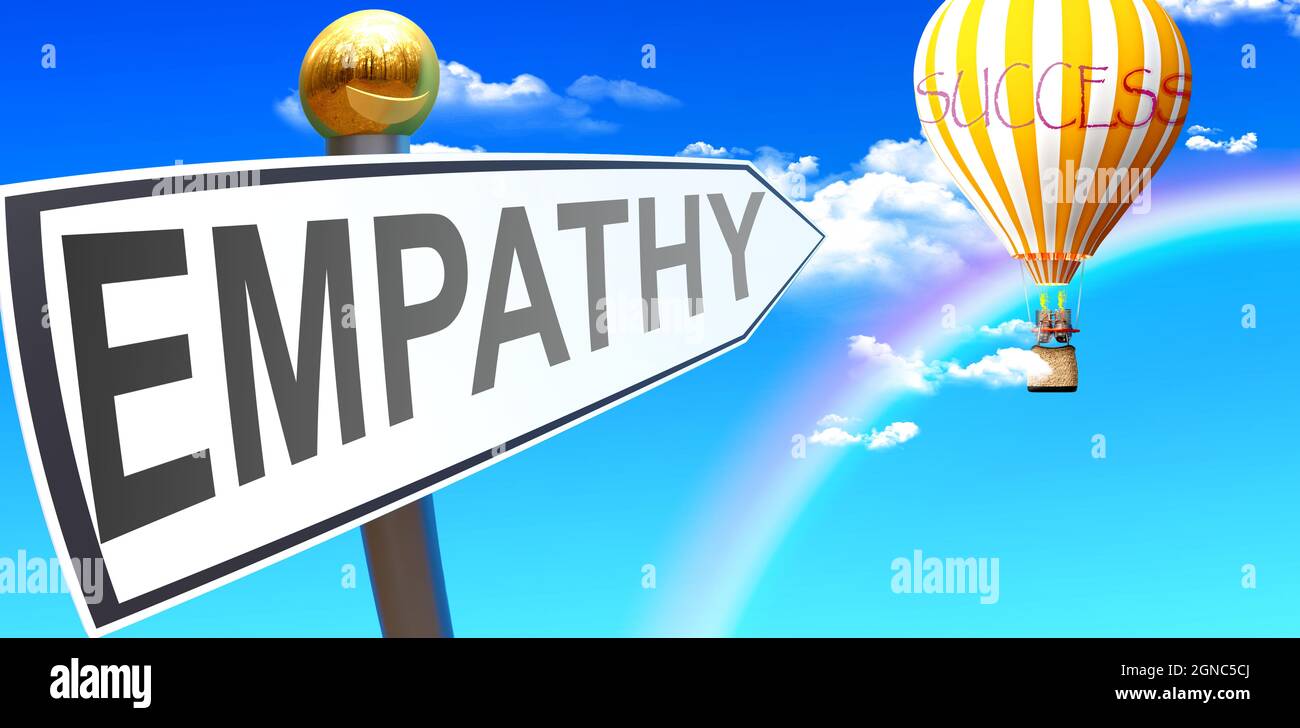 Empathy leads to success - shown as a sign with a phrase Empathy ...