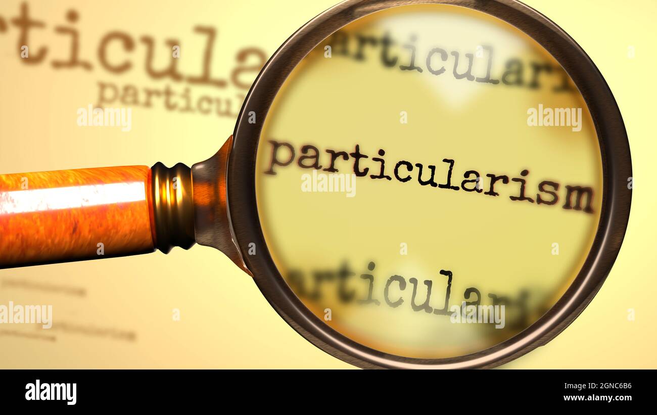 Particularism and a magnifying glass on English word Particularism to ...