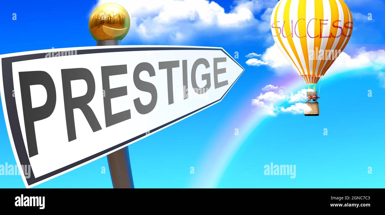 Prestige leads to success - shown as a sign with a phrase Prestige ...