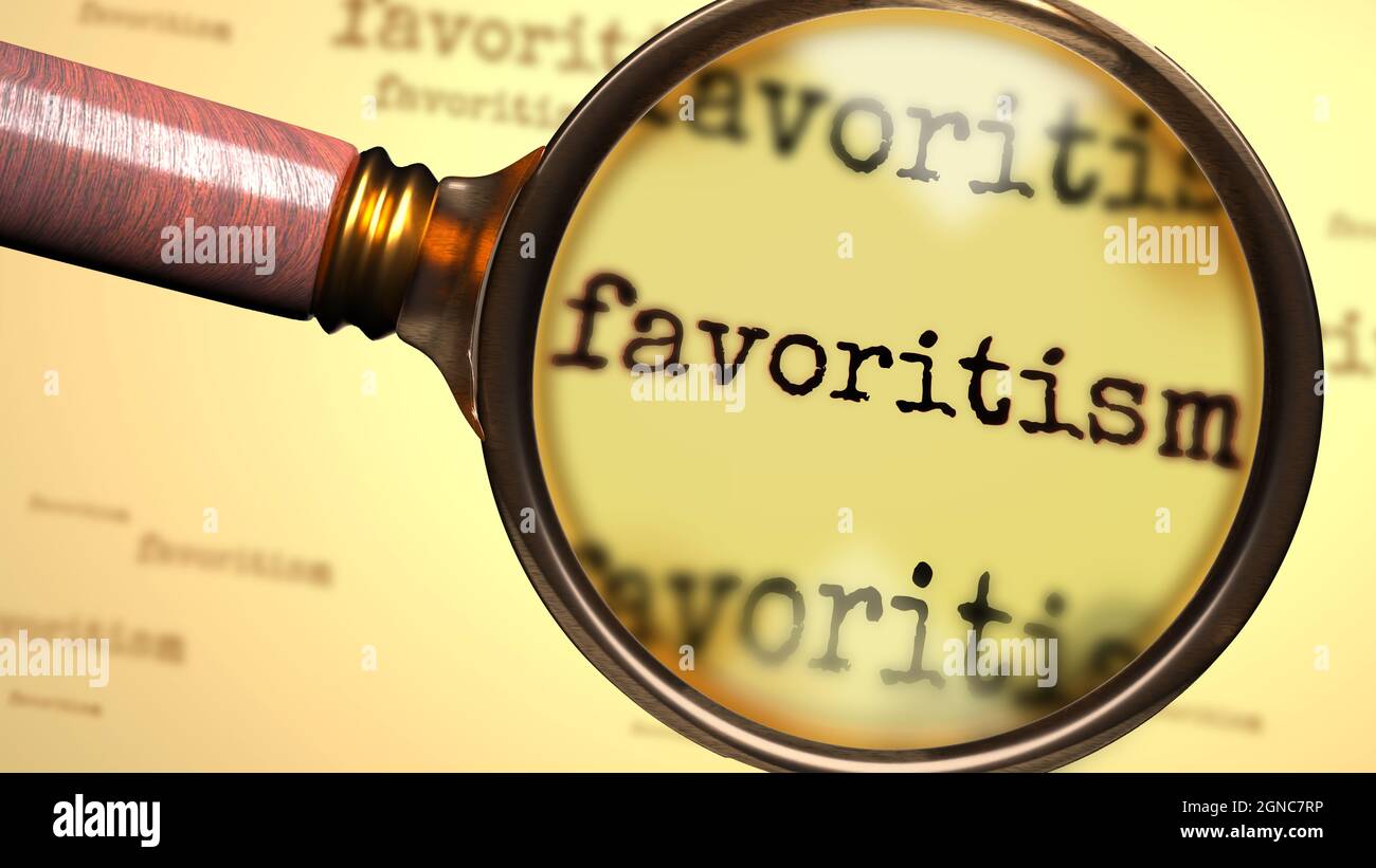 Favoritism and a magnifying glass on English word Favoritism to ...
