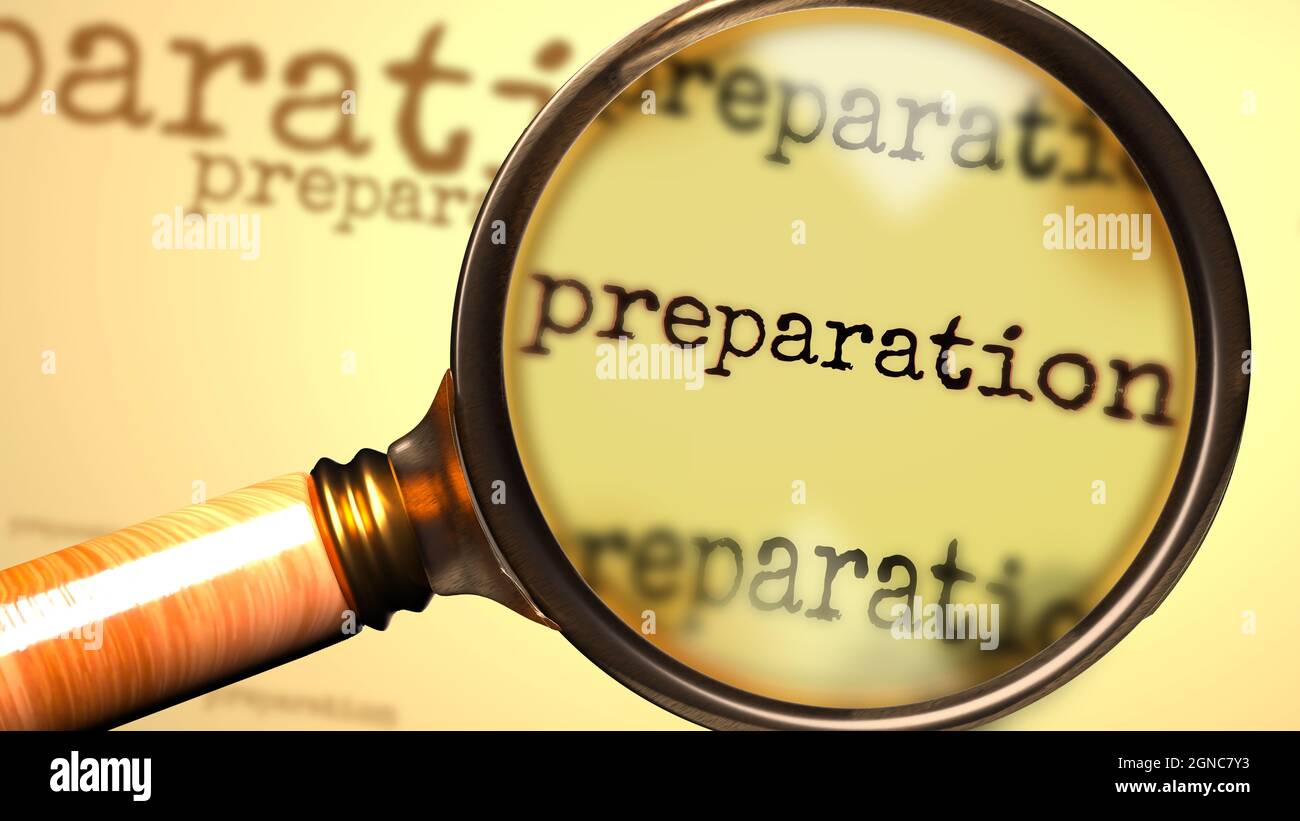 Preparation and a magnifying glass on English word Preparation to ...