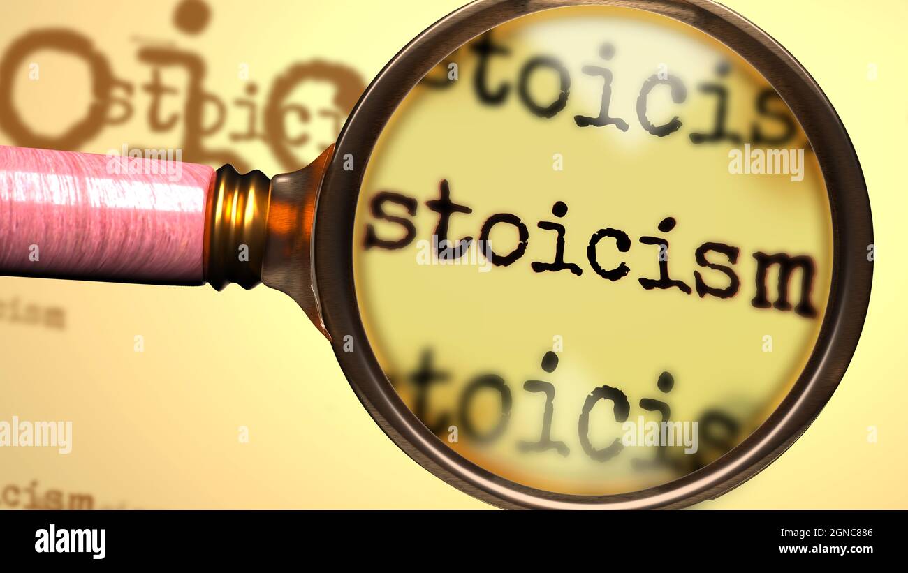 Stoicism And A Magnifying Glass On English Word Stoicism To Symbolize Studying Examining Or stoicism-and-a-magnifying-glass-on-english-word-stoicism-to-symbolize-studying-examining-or