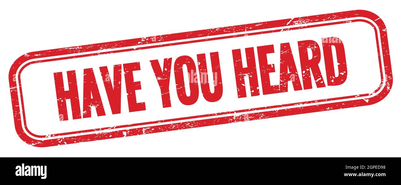 Have You Heard Stamp High Resolution Stock Photography and Images - Alamy