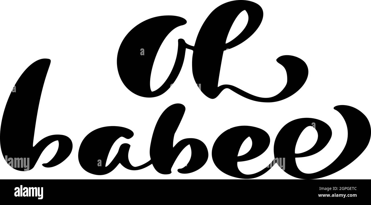 Oh babee calligraphy vector lettering text. Bee hand lettering word in ...
