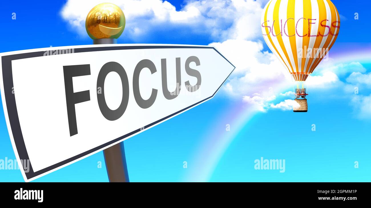 Focus leads to success - shown as a sign with a phrase Focus pointing ...